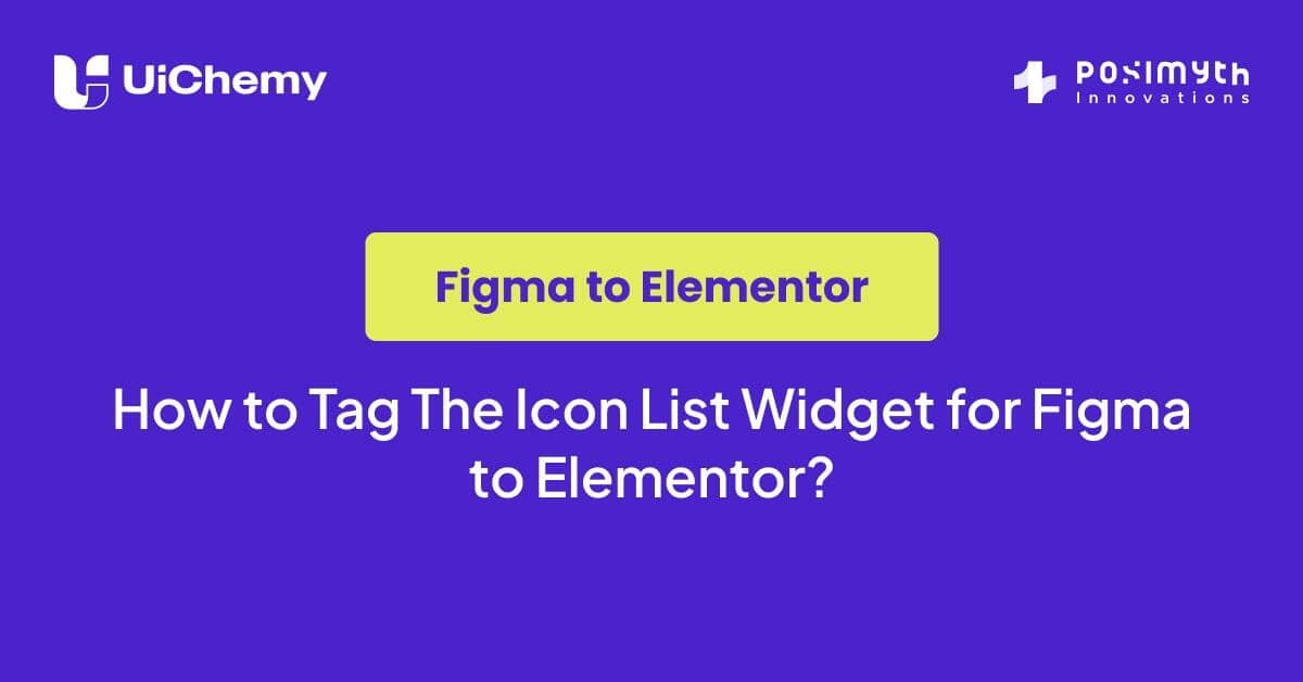 How to Tag The Icon List Widget for Figma to Elementor? - UiChemy
