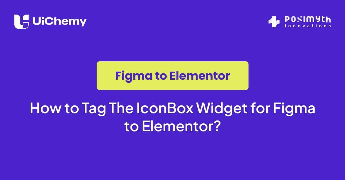 How to Tag The Icon Box Widget for Figma to Elementor? - UiChemy