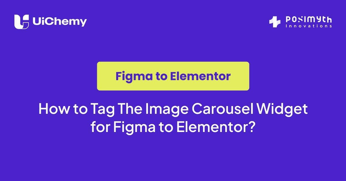How to Tag The Image Carousel Widget for Figma to Elementor? - UiChemy