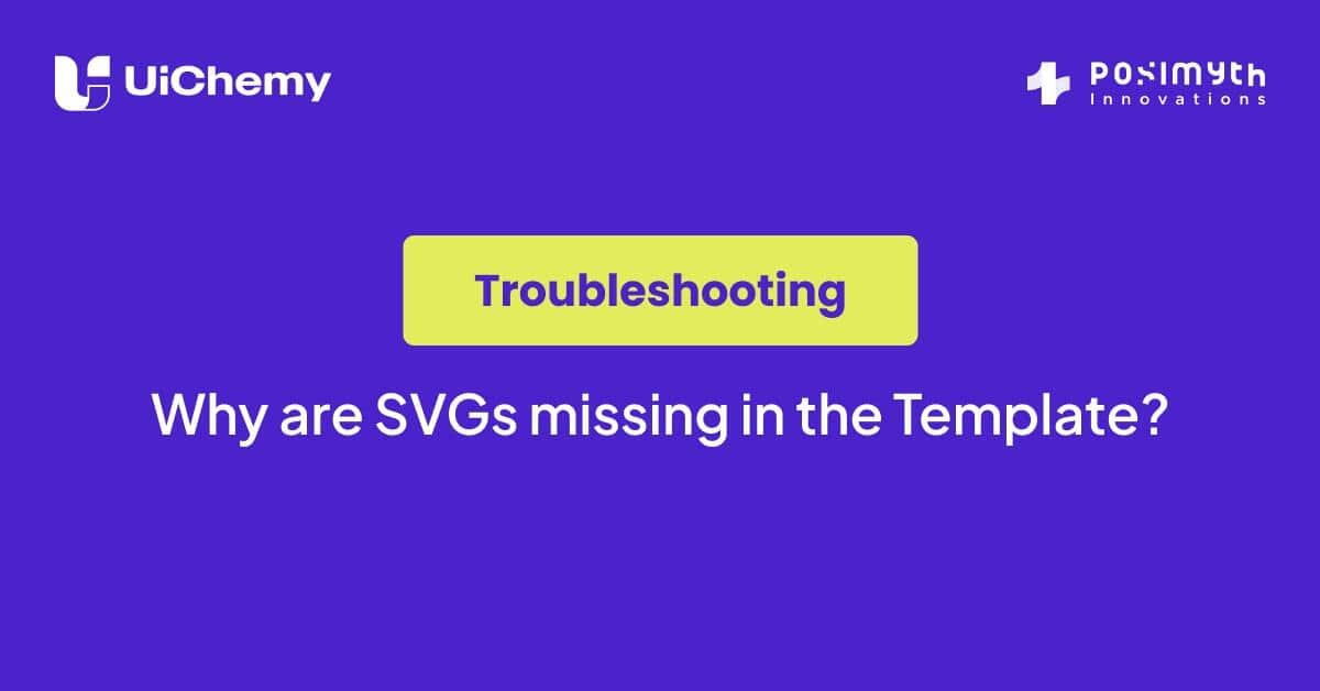 Why are SVGs missing in the Template? - UiChemy