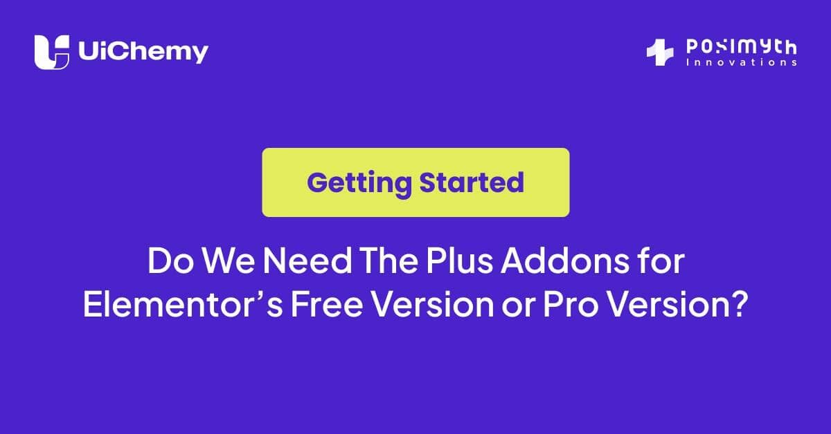 Do We Need The Plus Addons for Elementor’s Free Version or Pro Version ...