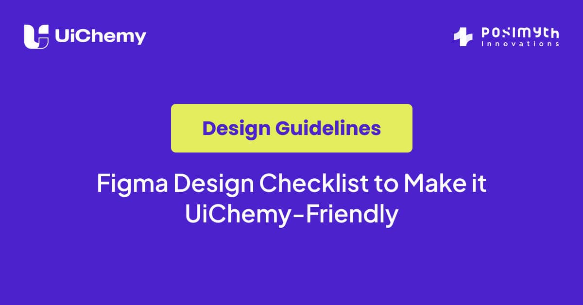 Figma Design Checklist to Make it UiChemy-Friendly - UiChemy